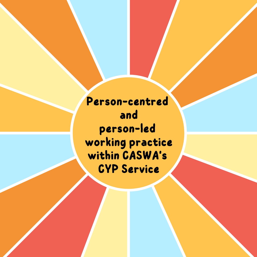 Person-centred and -led working practice within CASWA's Children ...